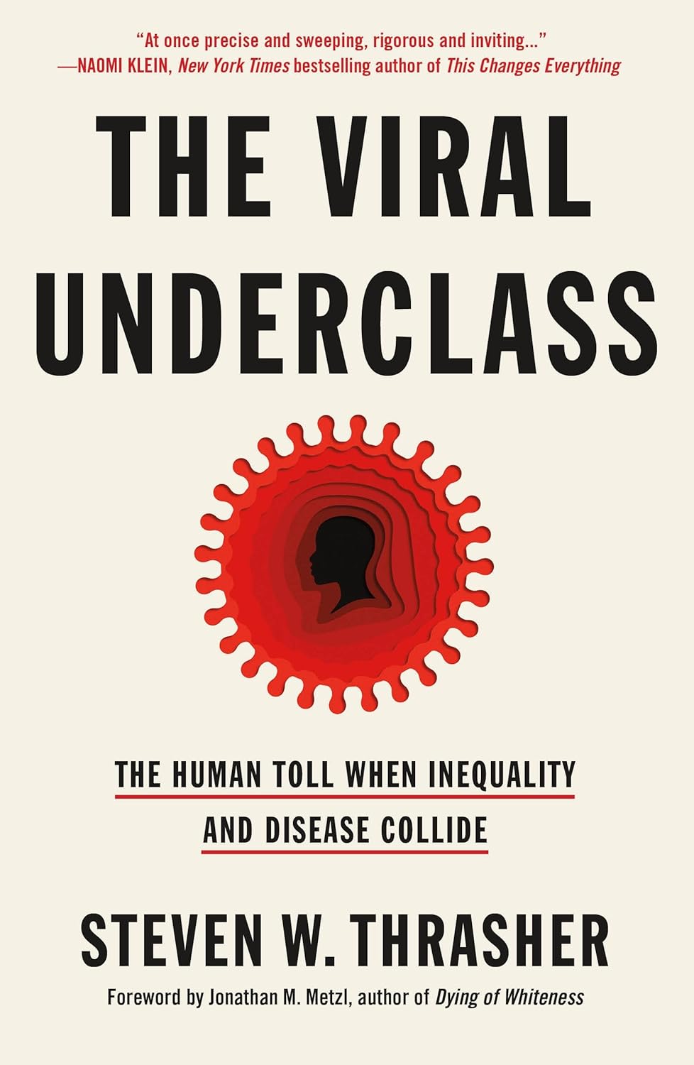 The Viral Underclass: The Human Toll When Inequality and Disease Colli ...